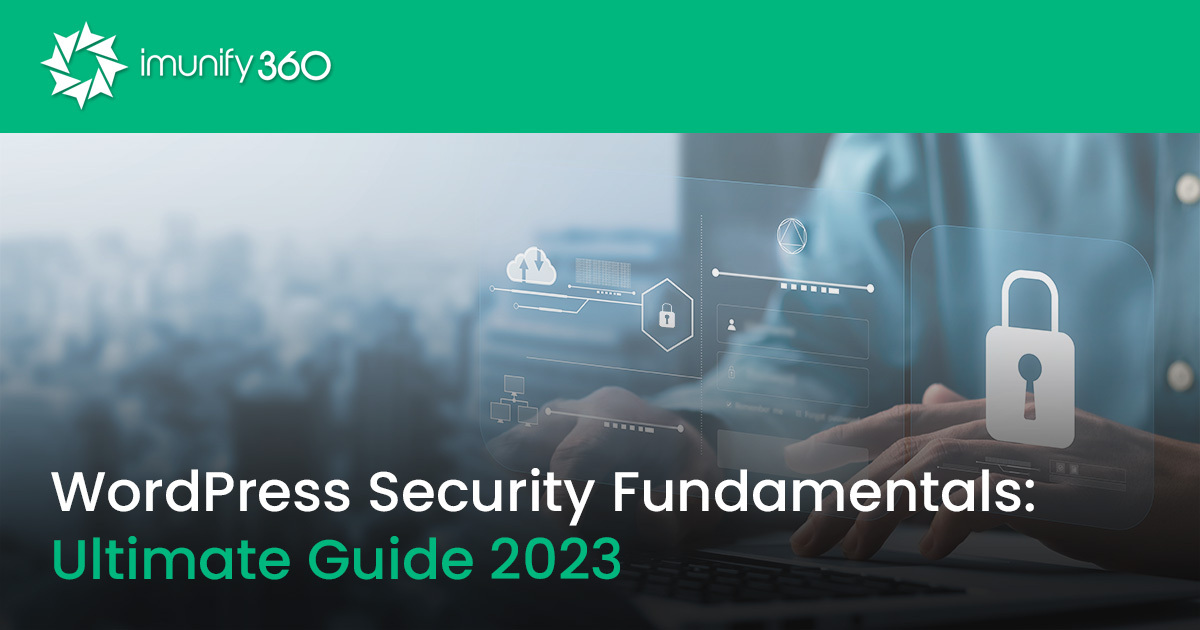 WordPress Security Fundamentals: Ultimate Guide 2023