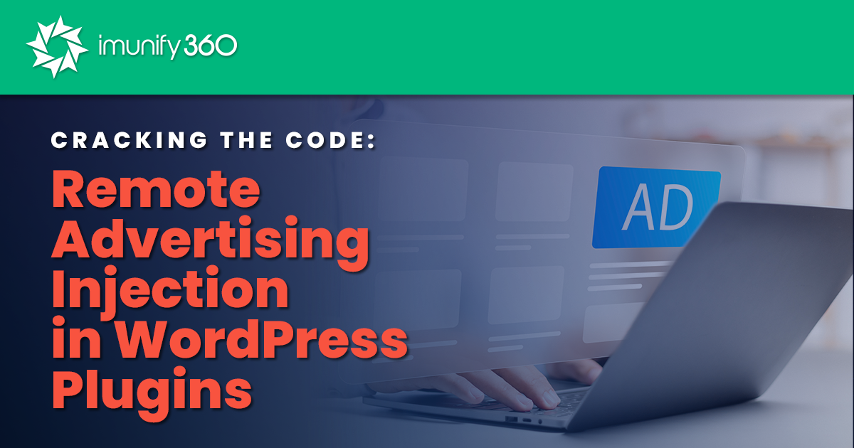 Cracking the Code: Remote Advertising Injection in WordPress Plugins Cracking the Code: Remote Advertising Injection in WordPress Plugins