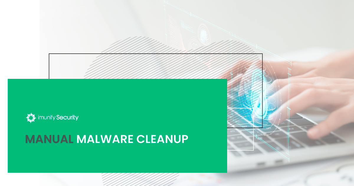 Manual malware cleanup