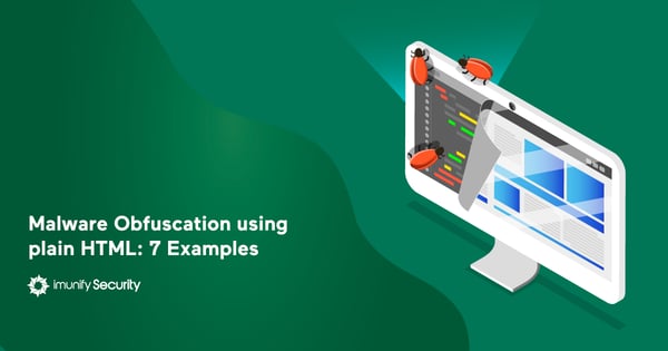 Malware Obfuscation using plain HTML: 7 Examples
